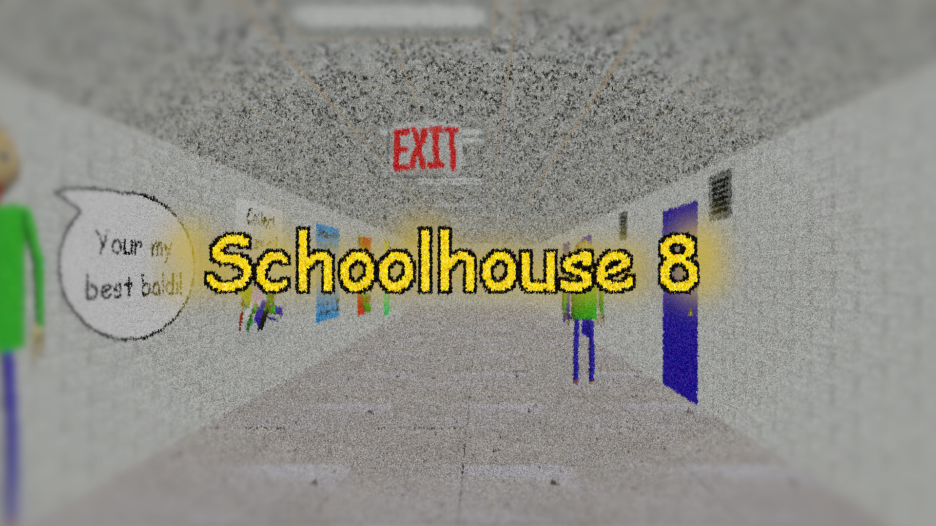 Schoolhouse 8, i need your help! Blog Post for Baldi's Basics | Baldi Blogs