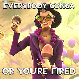 Conga or you're fired. Spray for Team Fortress 2 | TF2 Sprays