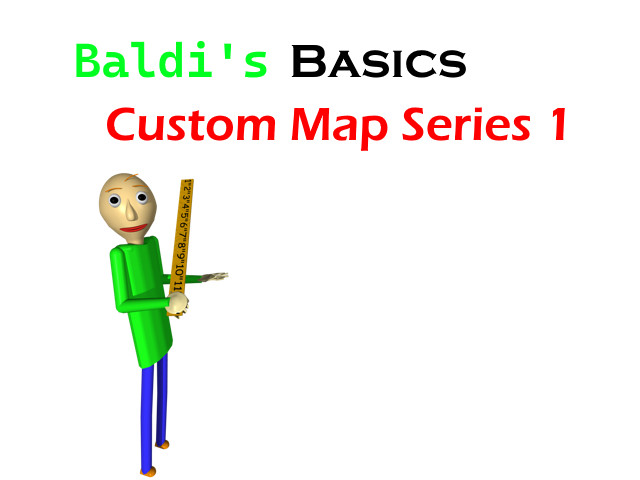 Let's talk about my custom map! Blog Post for Baldi's Basics | Baldi Blogs