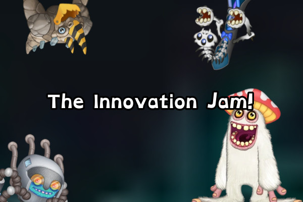 Innovation Jam! Jam for My Singing Monsters | MSM Jams