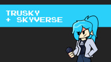 Trusky + Skyverse [Friday Night Funkin'] [Works In Progress]