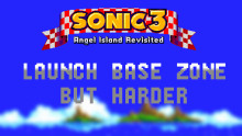 Launch Base Zone [Sonic 3 A.I.R.] [Mods]