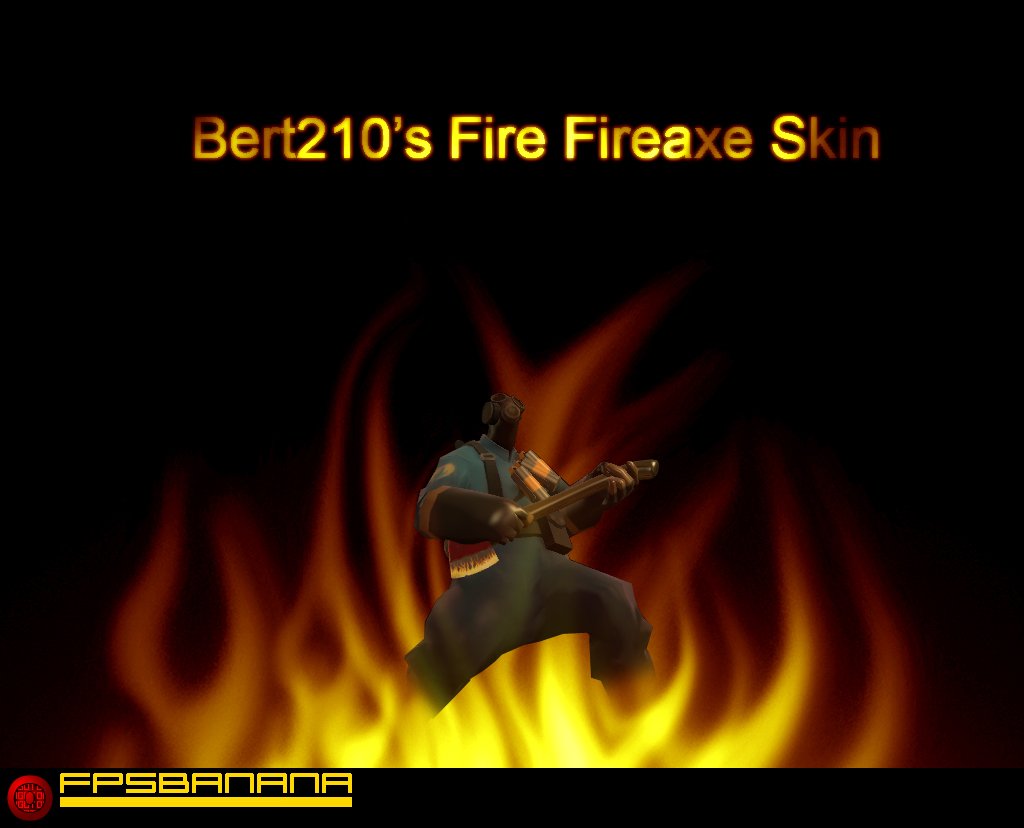 Fire FireAxe [Team Fortress 2] [Mods]