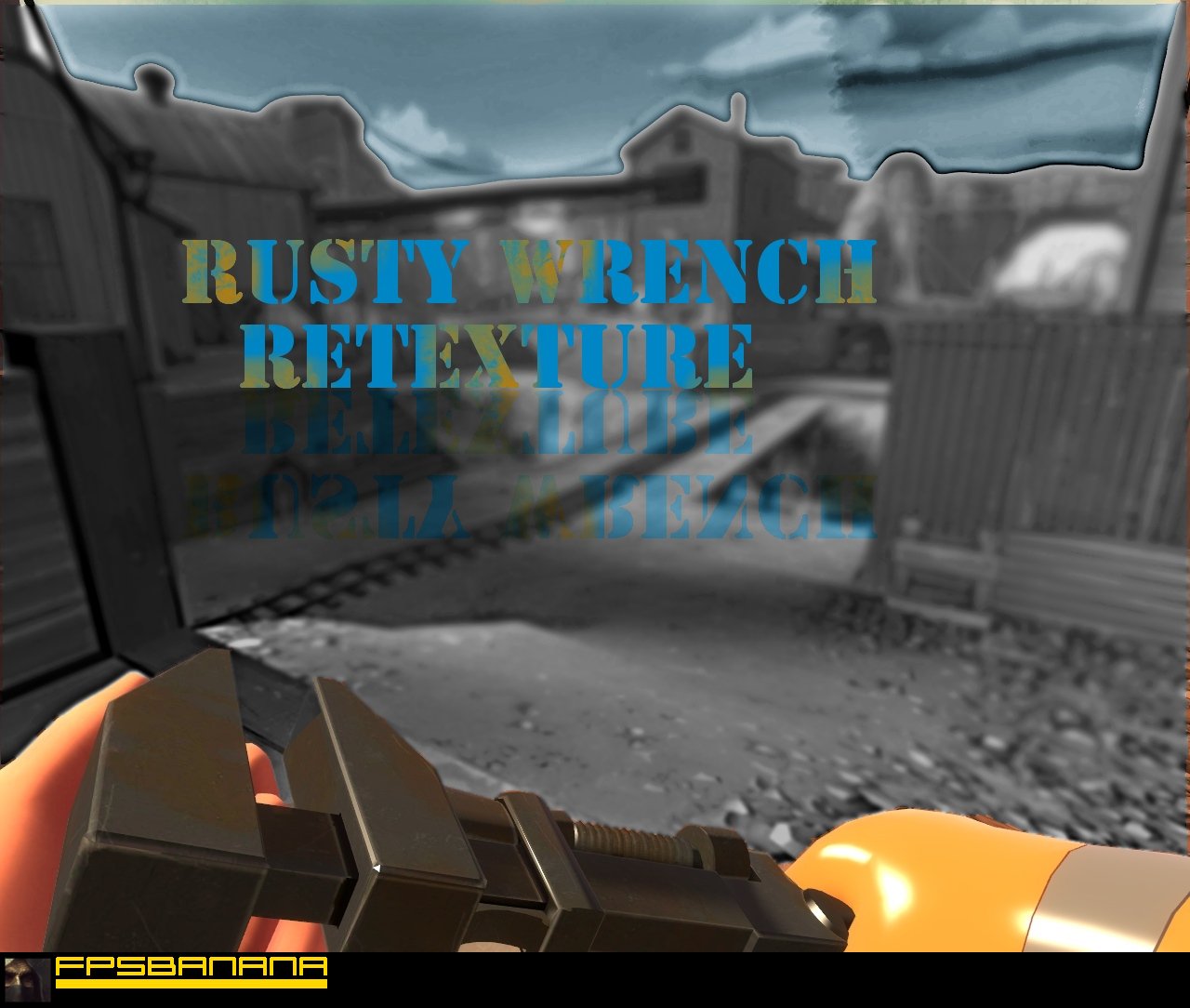Rusty Wrench Retexture [Team Fortress 2] [Mods]