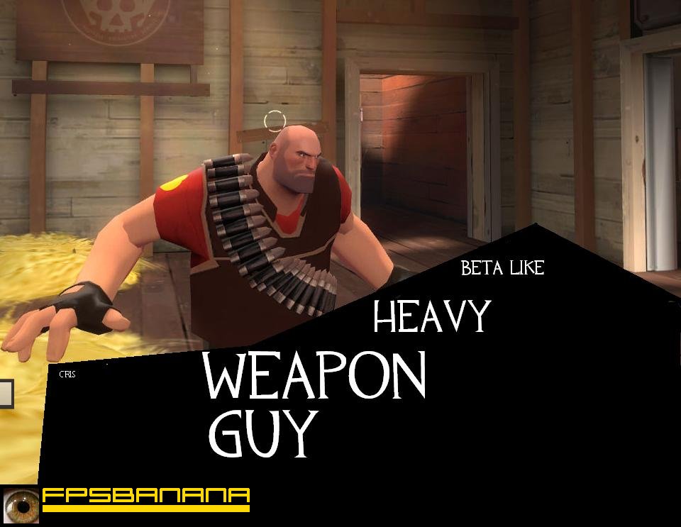 Beta Like: Heavy Weapon Guy [Team Fortress 2] [Mods]