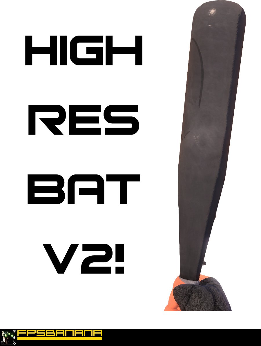 Awesome High Res Bat v2 [Team Fortress 2] [Mods]