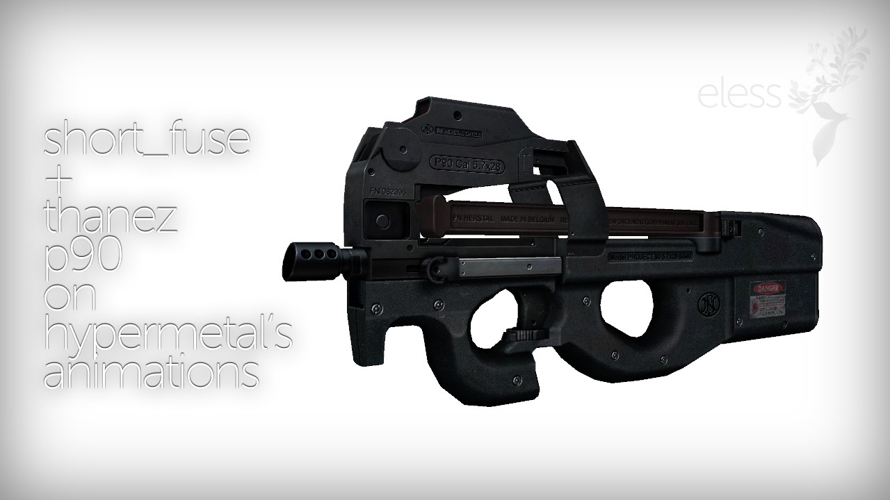 Short_Fuse's P90 on HyperMetal's P90 Animations Mod for Counter-Strike ...
