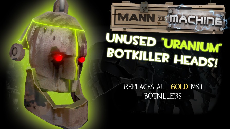 Unused Uranium Botkillers (NOW WITH LESS BLOOD) Mod for Team Fortress 2 ...