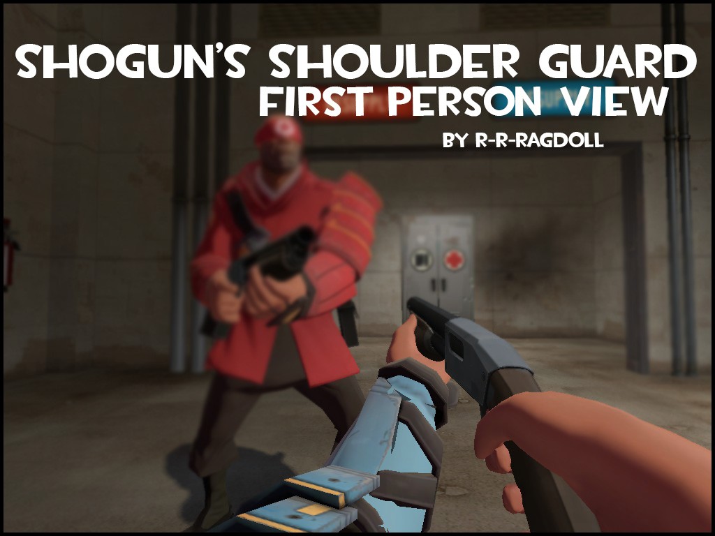 Shogun's Shoulder Guard First Person View Mod for Team Fortress 2 | TF2 ...