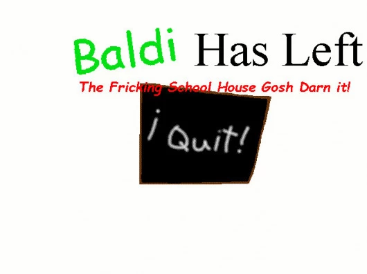 Baldi Quits Mod for Baldi's Basics | Baldi Mods