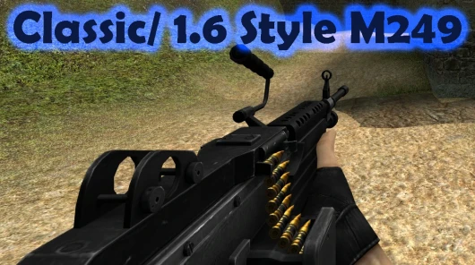 Classic/ 1.6 Style M249 [Counter-Strike: Source] [Mods]