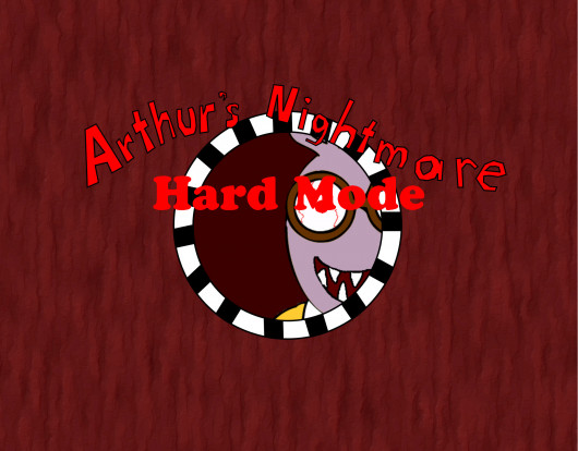 Arthur's Nightmare (Hard Mode) [Arthur's Nightmare] [Mods]