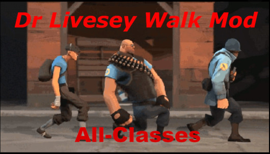 Dr Livesey Walk Meme For All Classes Mod for Team Fortress 2 | TF2 Mods