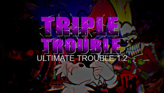 Triple Trouble: Ultimate Trouble Mod for Friday Night Funkin' | FNF Mods