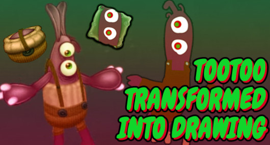 TooToo Transformed Into My Old Drawing [My Singing Monsters] [Mods]