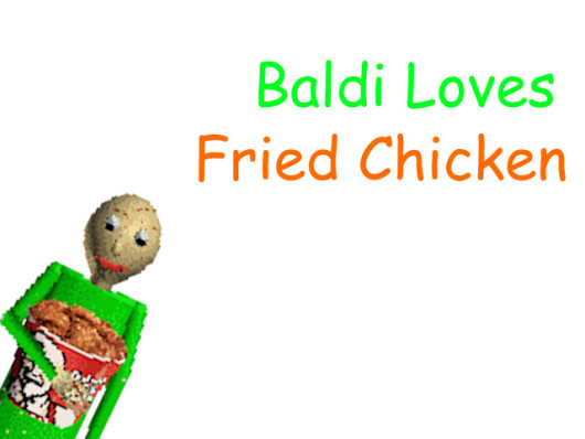 Baldi Loves Fried Chicken Mod for Baldi's Basics | Baldi Mods