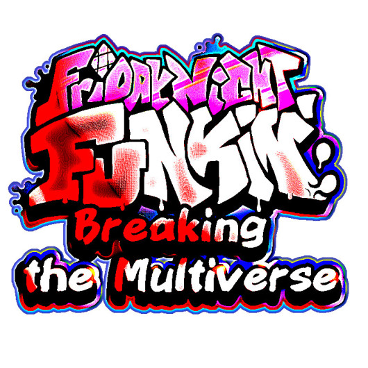 Fnf breaking the Multiverse Mod for Friday Night Funkin' | FNF Mods