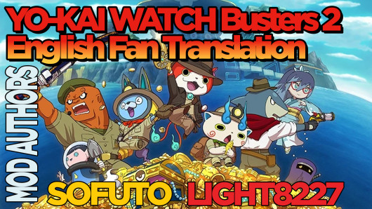 YO-KAI WATCH Busters 2 English Fan Translation Mod for Yo-kai Watch Busters 2 | YKWB2 Mods