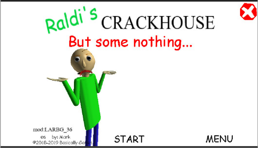Raldi's CrackHouse but some nothing Mod for Baldi's Basics | Baldi Mods