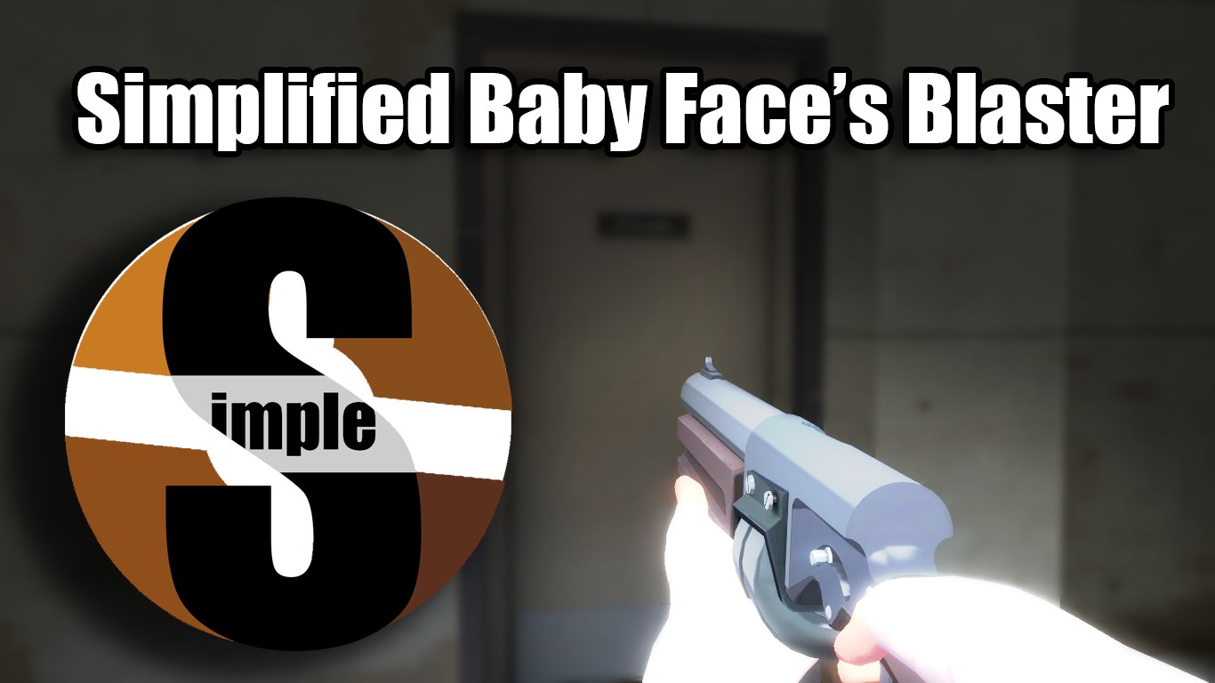 Simplified Baby Face's Blaster [Team Fortress 2] [Mods]