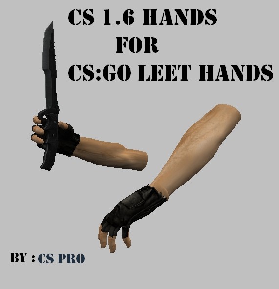 CS 1.6 Hands For CS:GO Leet Hands Mod for Counter-Strike 1.6 | CS1.6 Mods