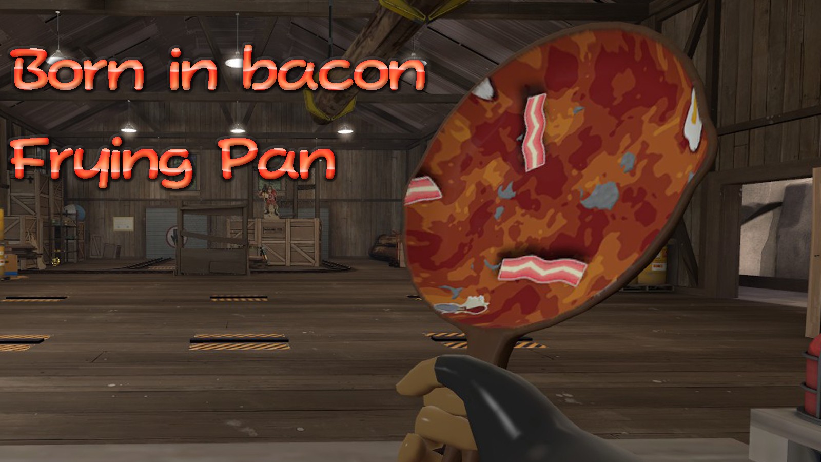 Born In Bacon Frying Pan [Team Fortress 2] [Mods]