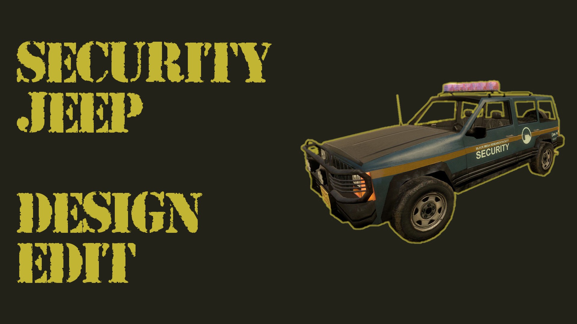 Security Jeep Design Edit [Black Mesa] [Mods]