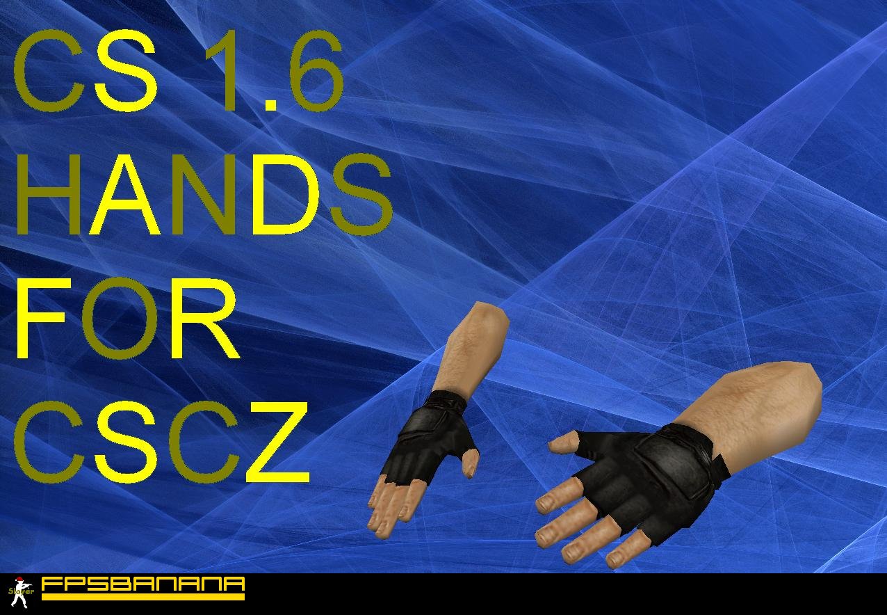 CS 1.6 HANDS Mod for Counter-Strike: Condition Zero | CS:CZ Mods