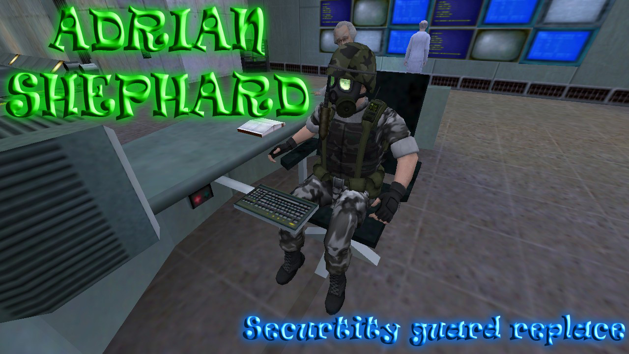 Adrian Shephard Security guards [Half-Life] [Mods]