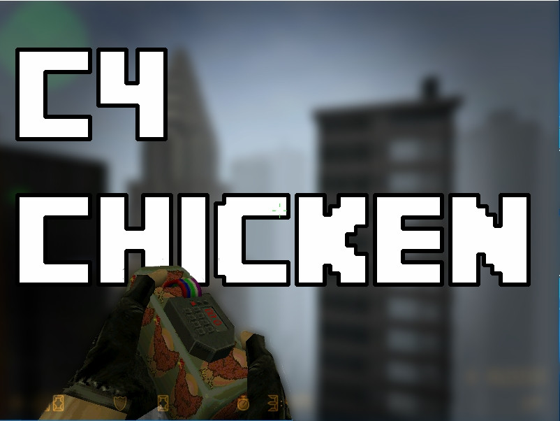 C4 chicken [Counter-Strike 1.6] [Mods]