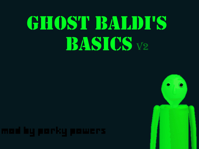 Ghost baldi's basics [Baldi's Basics] [Mods]