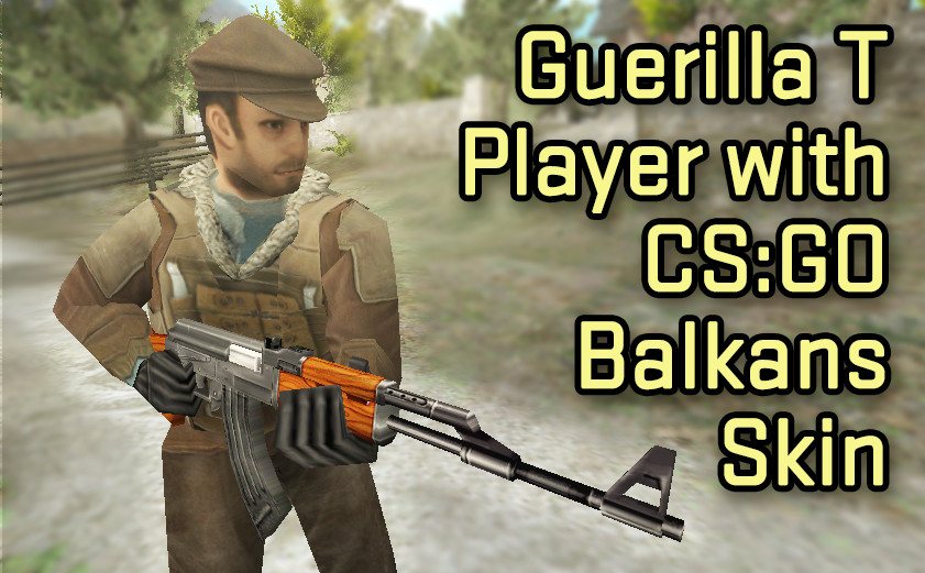 Default Guerilla with CS:GO Balkans skin Mod for Counter-Strike 1.6 ...