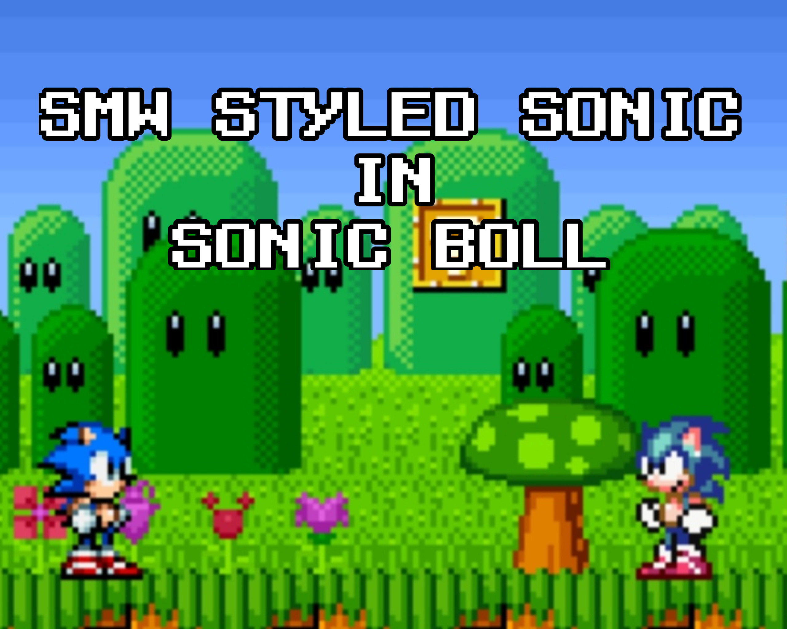 SMW STYLED SONIC IN SONIC BOLL (Over Mario) [Sonic Boll] [Mods]
