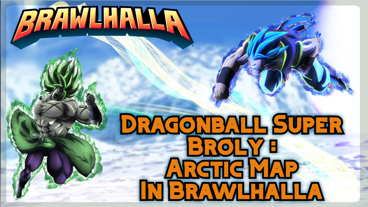Tree Fort Map Mod - DragonBall Super Broly: Arctic Mod for Brawlhalla ...