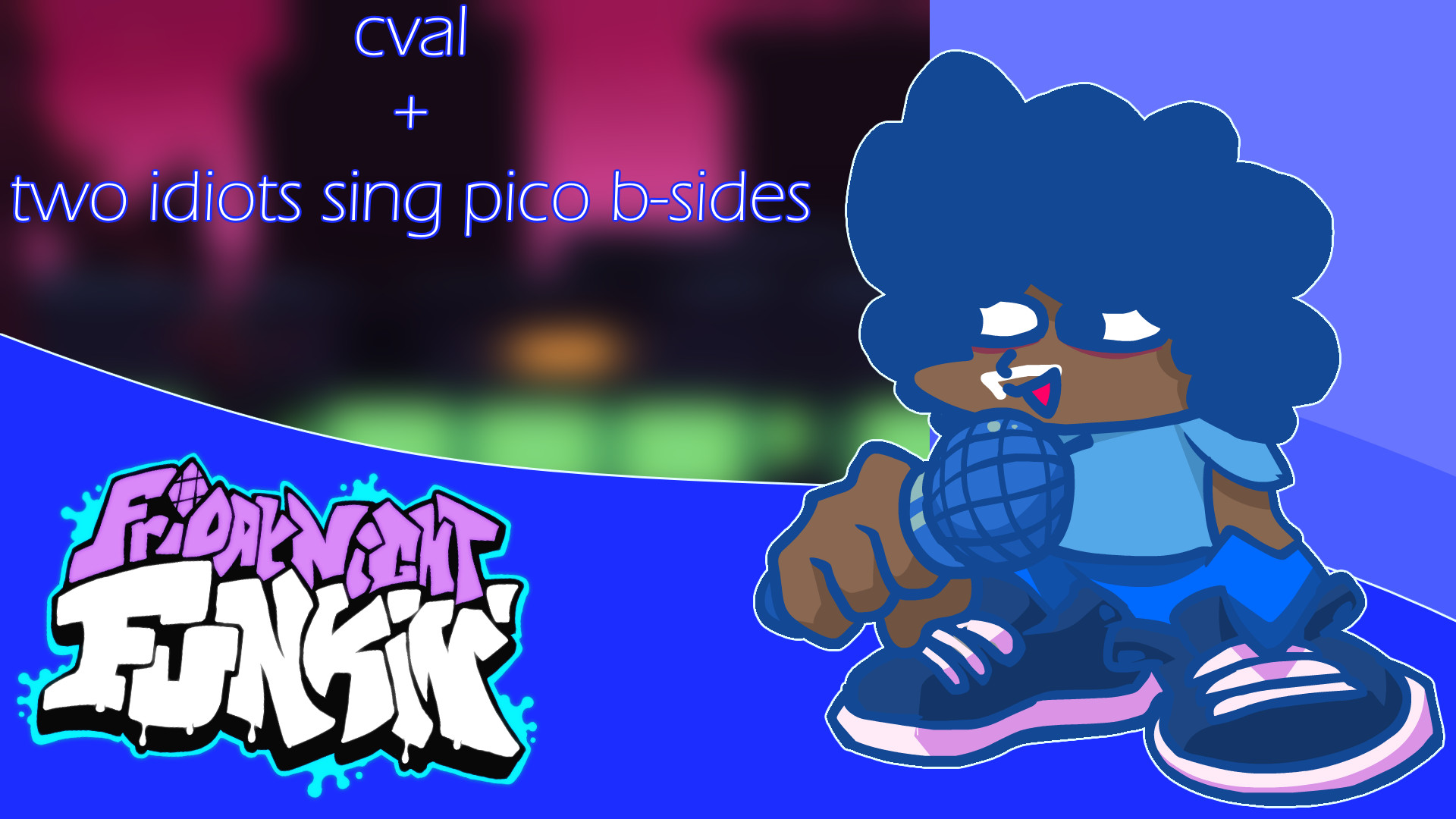 Cval + Two Idiots Sing Pico B-Sides [Friday Night Funkin'] [Mods]
