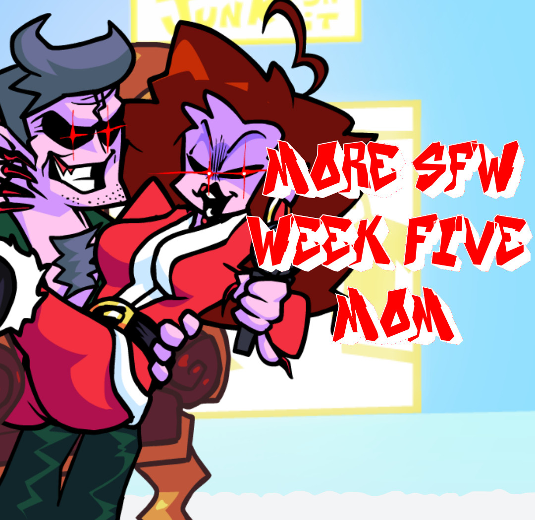 More SFW Week 5 Mom Mod for Friday Night Funkin' | FNF Mods