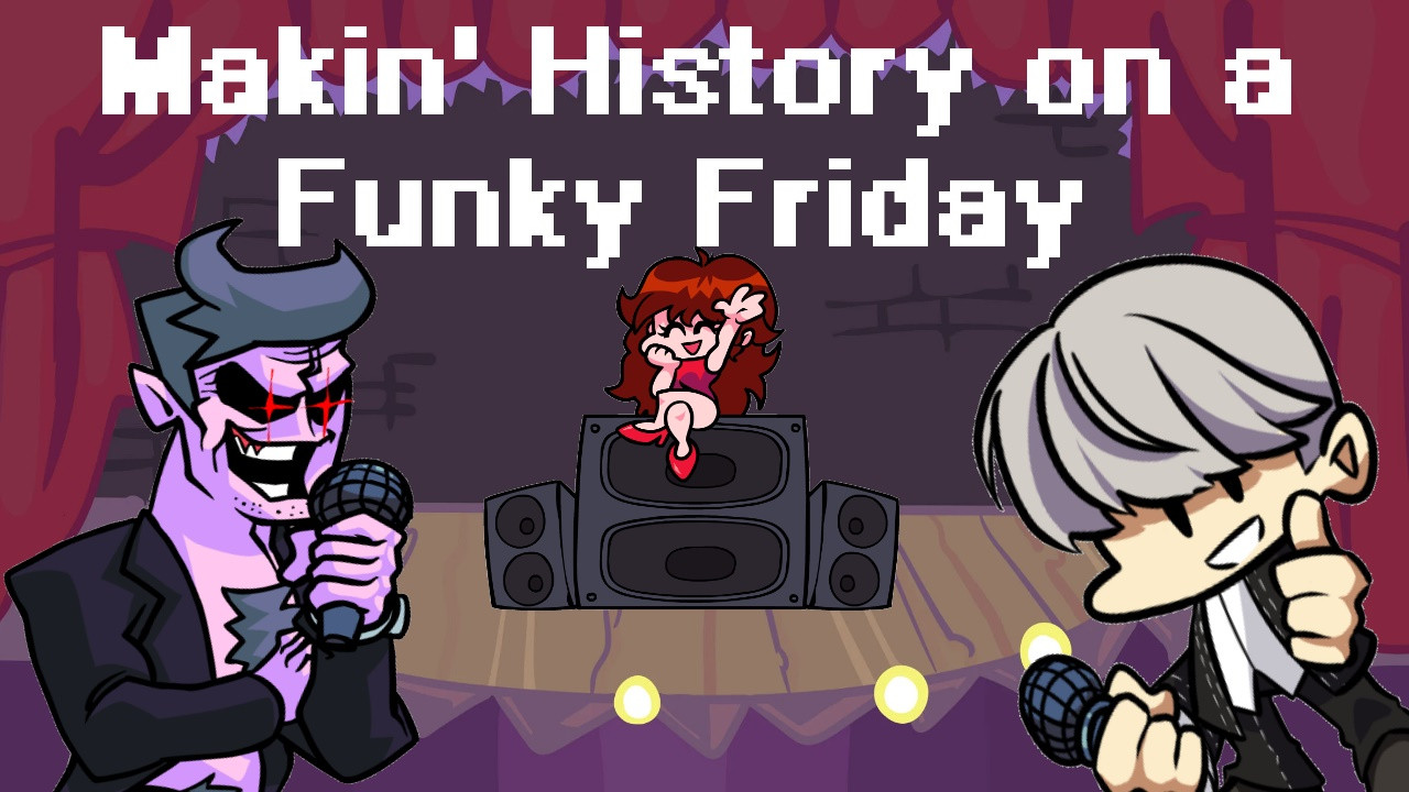Time to Make History - Friday Night Funkin' [Friday Night Funkin'] [Mods]