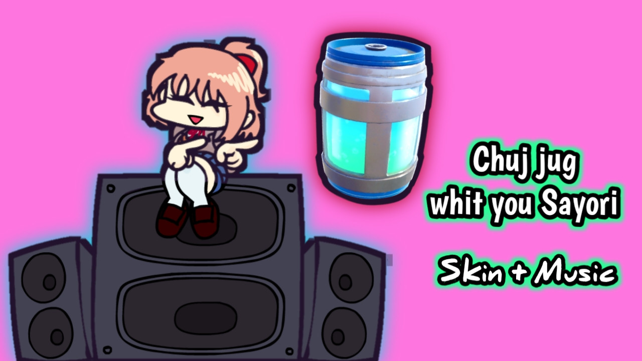 Chug jug whit you Sayori [Friday Night Funkin'] [Mods]