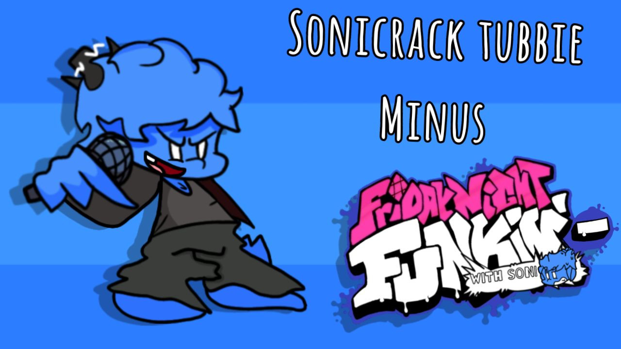 Sonicrack Tubbie FNF (Old) [Friday Night Funkin'] [Mods]