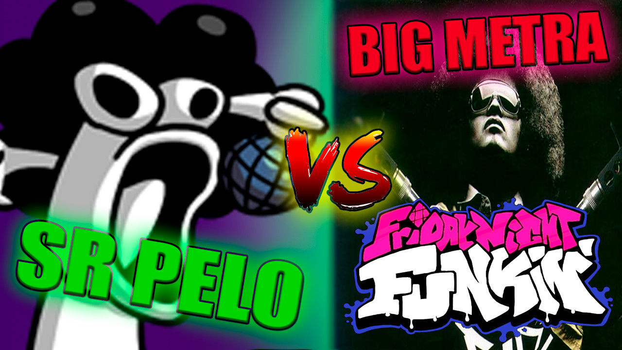 Sr PELO Big Metra FNF MOD (Over Week 2) Mod for Friday Night Funkin ...