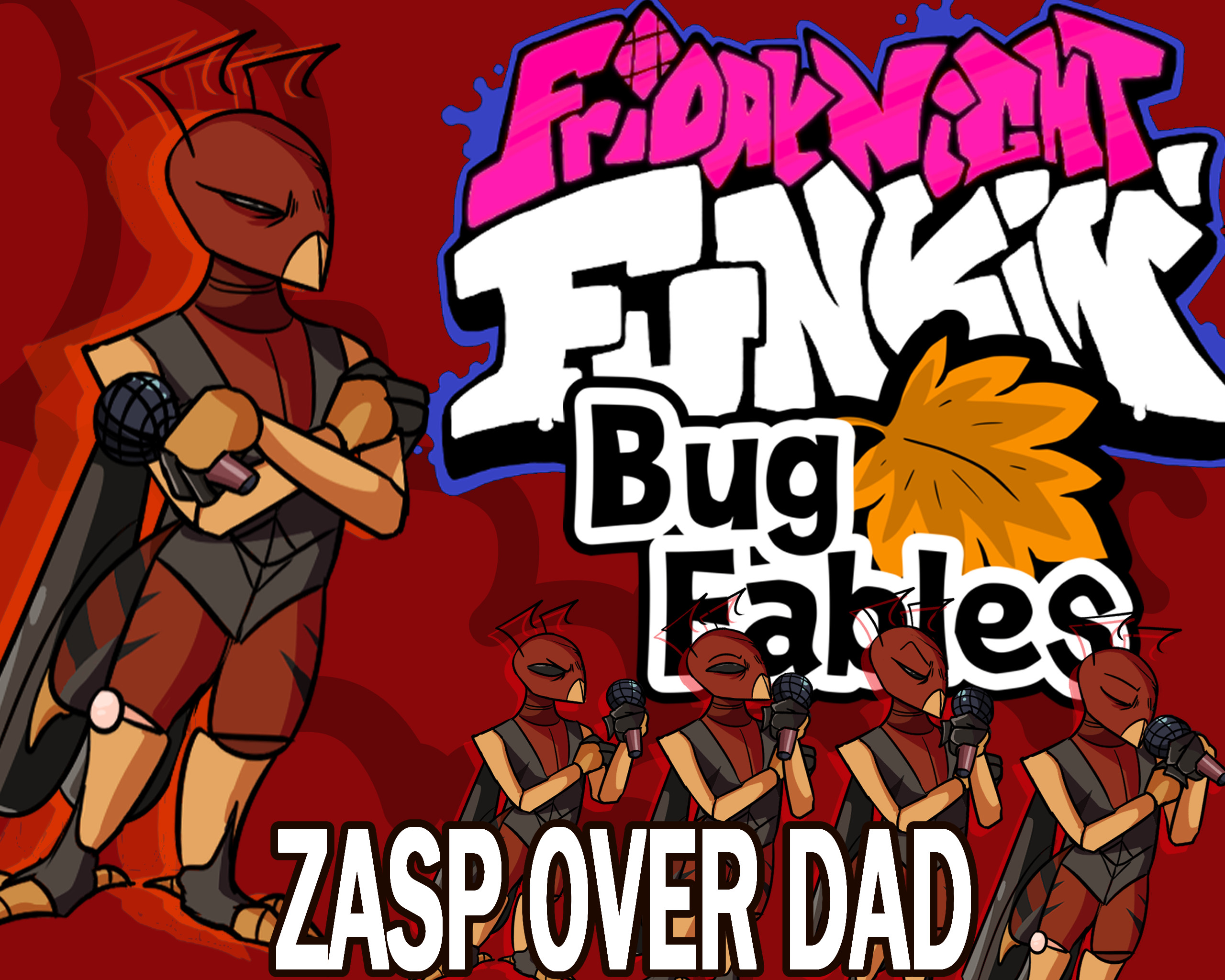 Zasp over Dad (BUG FABLES) [Friday Night Funkin'] [Mods]