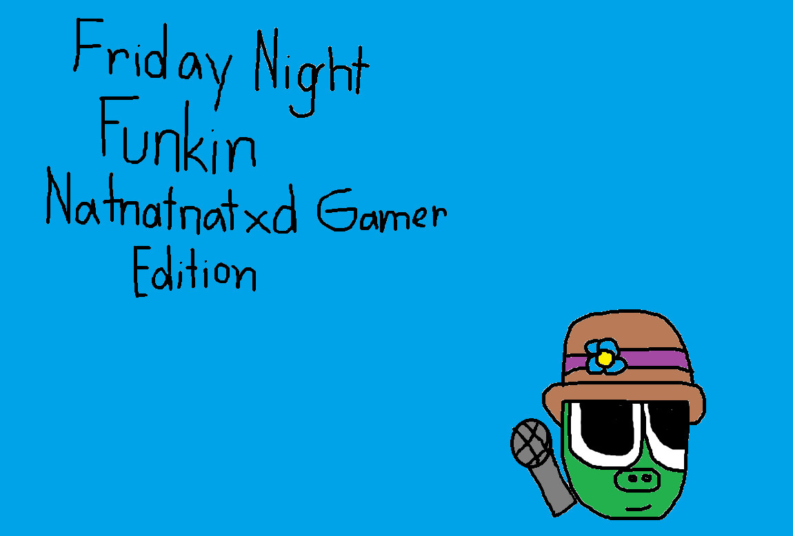 Friday Night Funkin Natnatnatxd Gamer Edition Mod for Friday Night ...