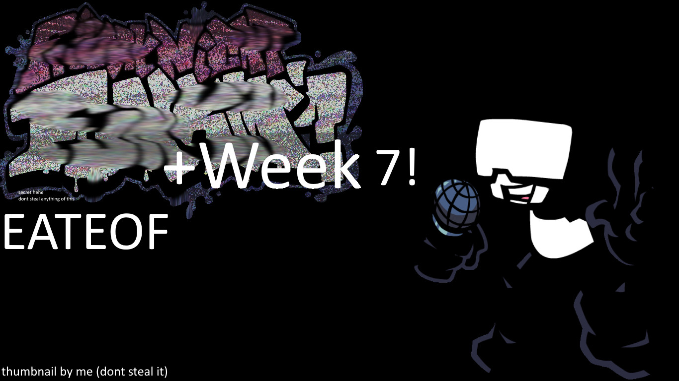 EATEOF Week 7 - But Tankman revives and helps bf [Friday Night Funkin ...