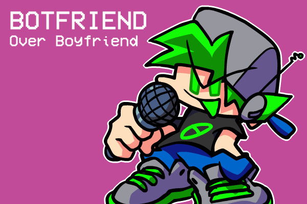 B0Tfriend over Boyfriend Mod for Friday Night Funkin' | FNF Mods