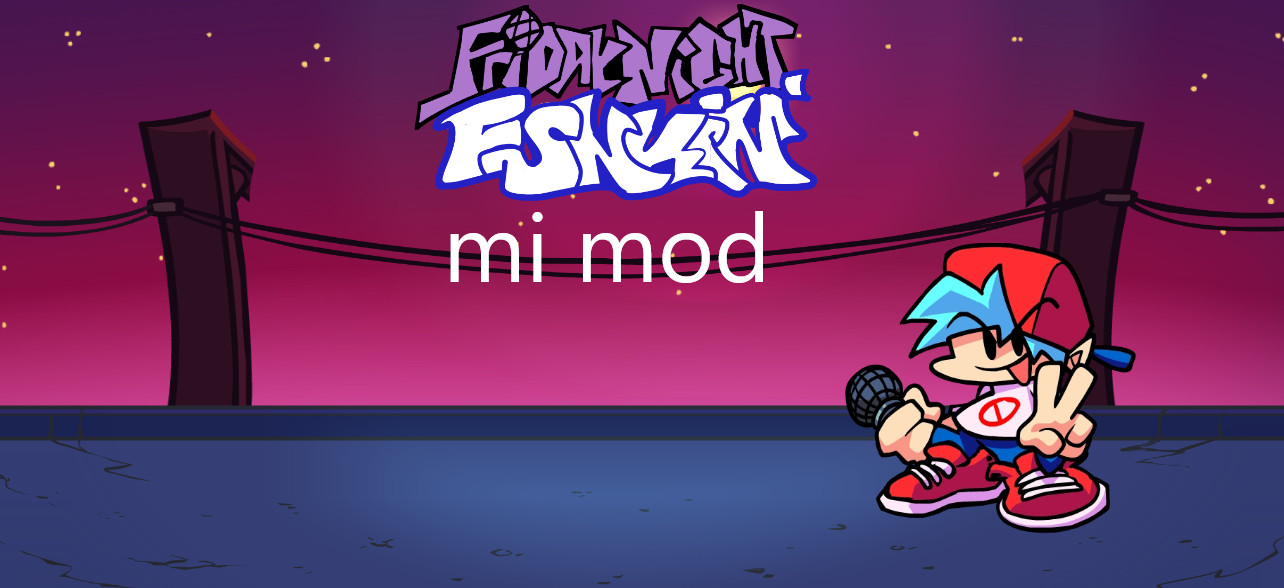 mi mod de fnf [Friday Night Funkin'] [Mods]
