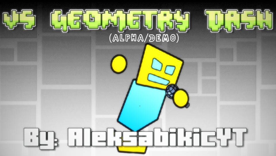 VS Geometry Dash: Alpha/Demo [Friday Night Funkin'] [Mods]