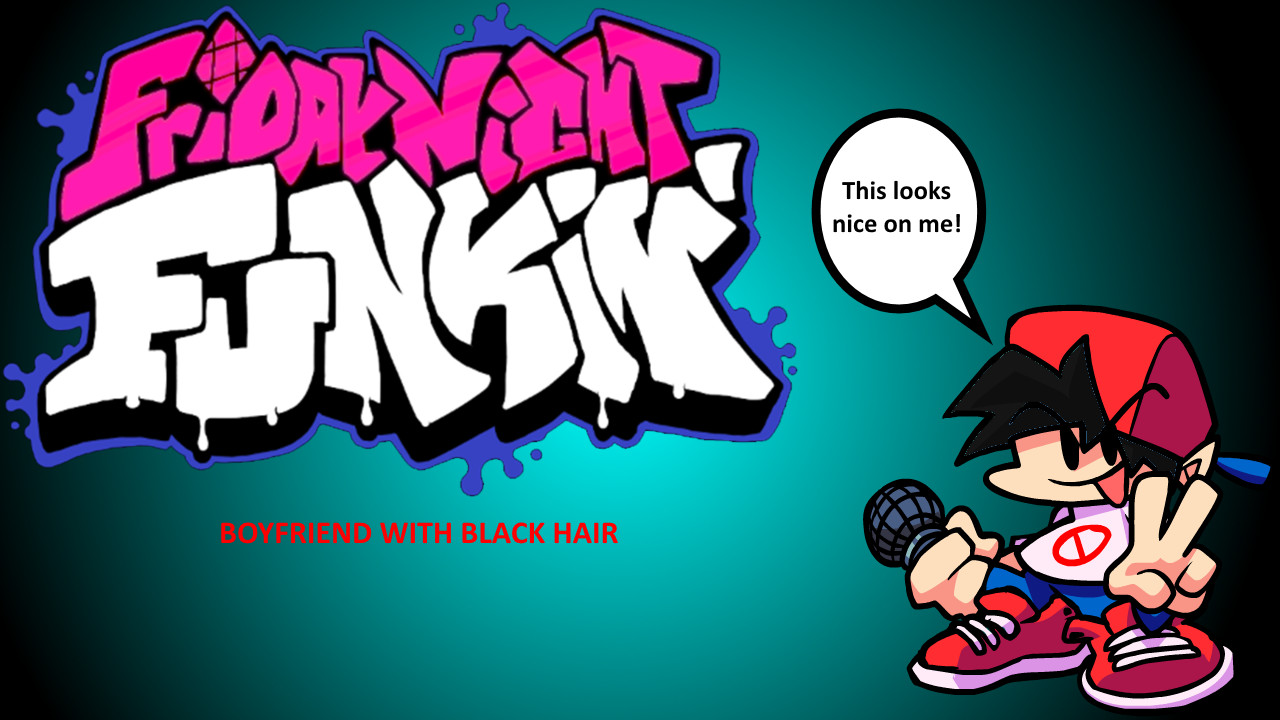 Boyfriend with black hair Mod for Friday Night Funkin' | FNF Mods