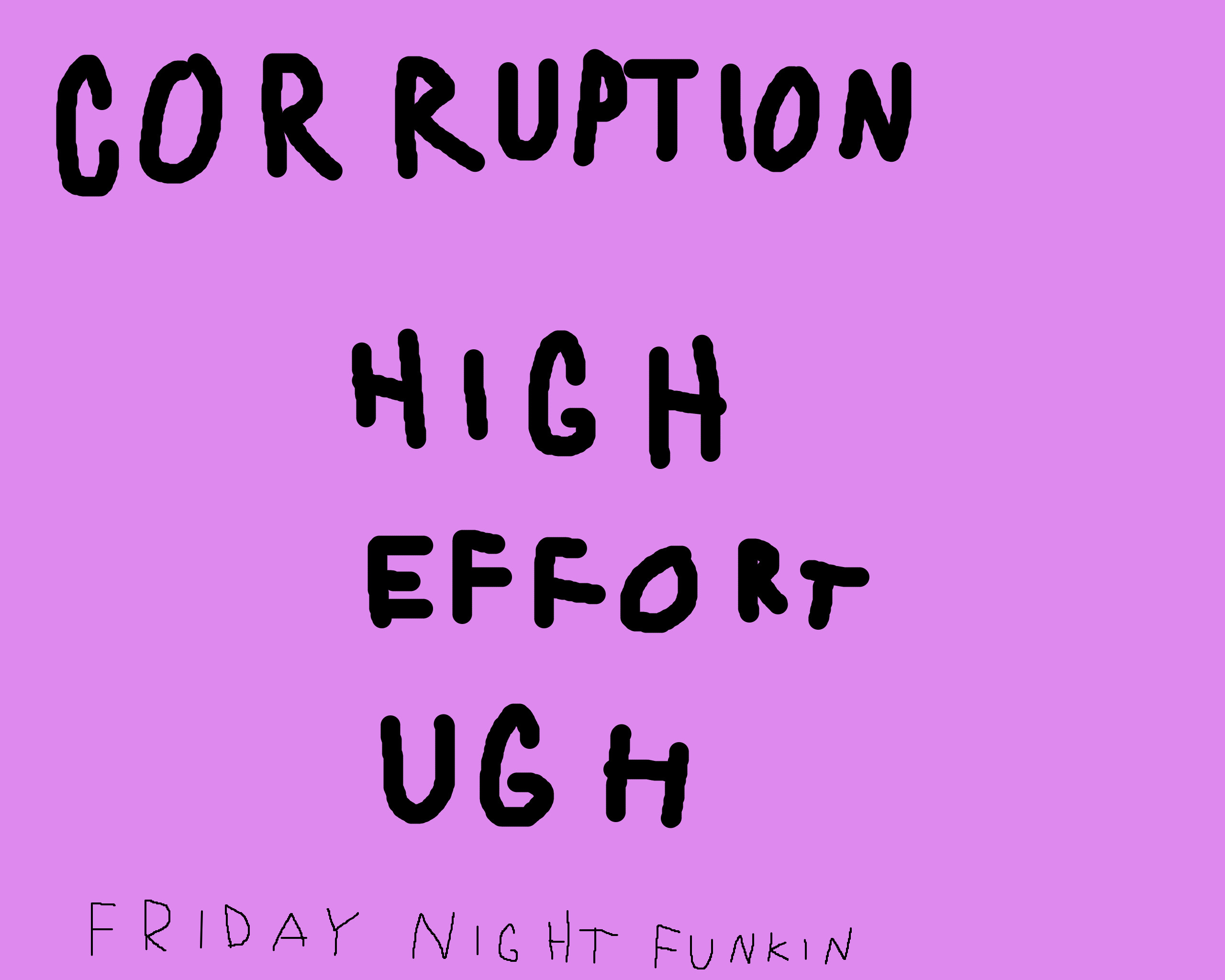 Ugh Effort High Corruption Remastered EVIL VS [Friday Night Funkin'] [Mods]