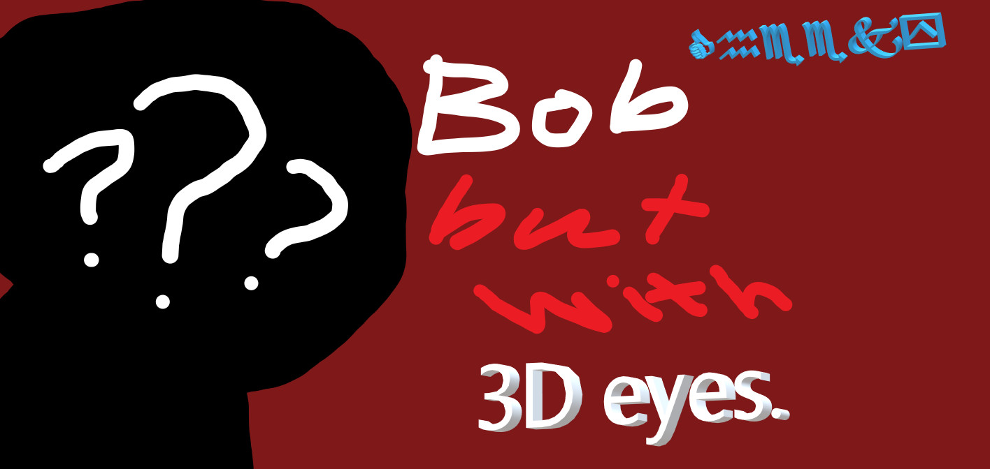Bob, but with 3d eyes Mod for Friday Night Funkin' | FNF Mods