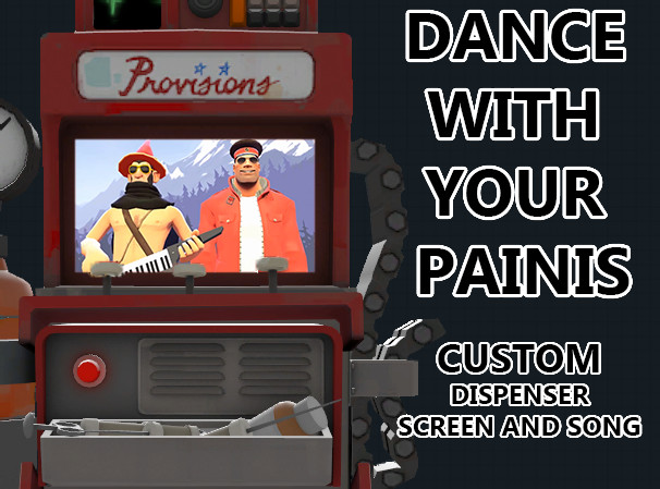 Dance with your painis dispenser Mod for Team Fortress 2 | TF2 Mods